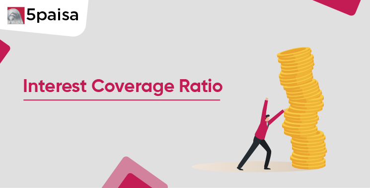 Interest Coverage Ratio: Meaning, Formula, Analysis & Importance Explained | 5paisa